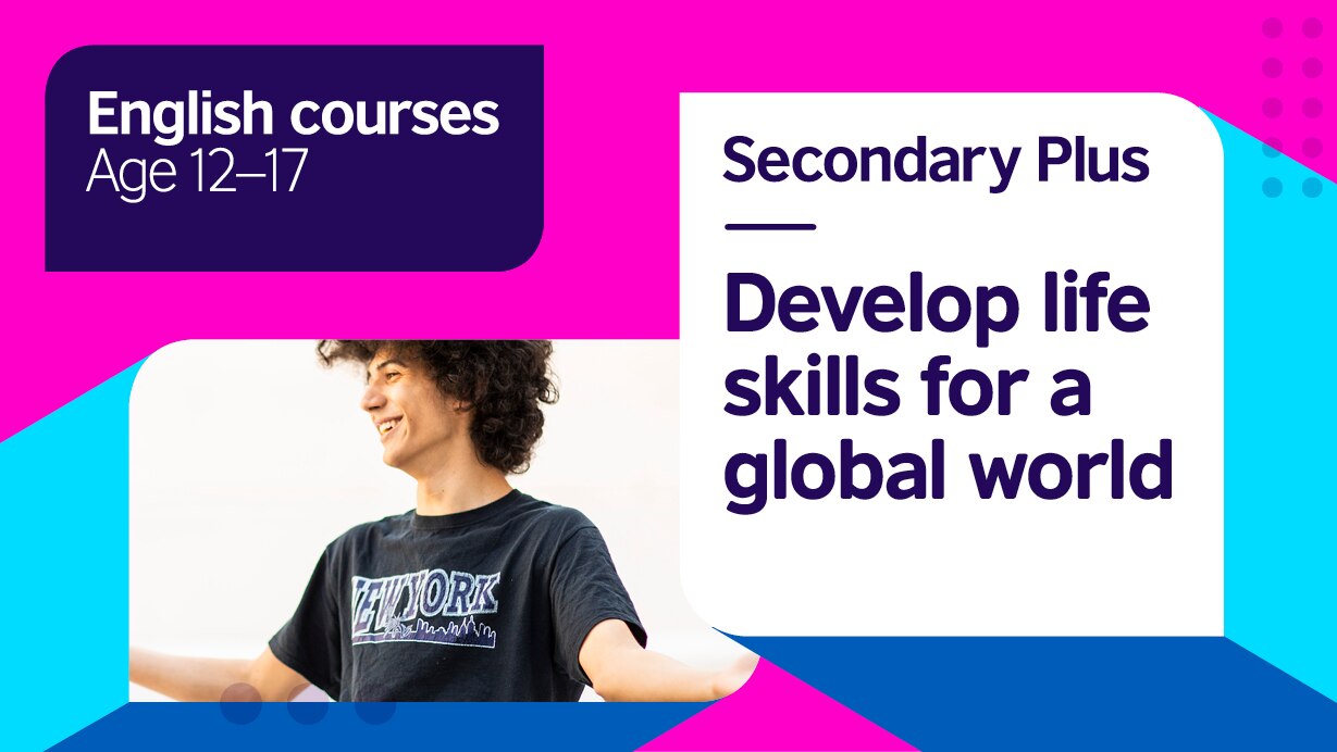 Secondary Plus (12-17 years old) | British Council